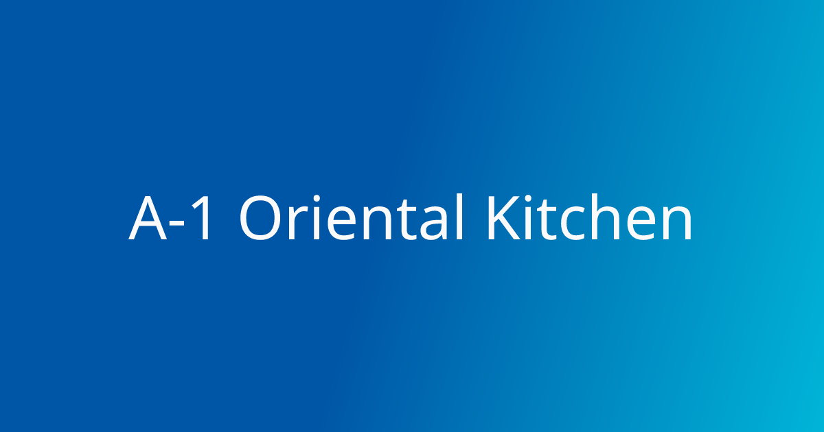 Order Authentic Chinese Online | A-1 Oriental Kitchen - Pickup or ...